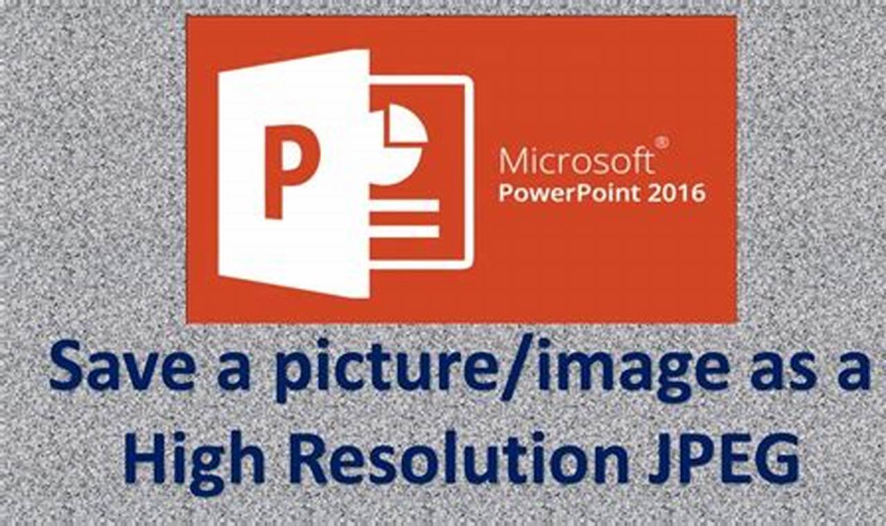 Export PowerPoint Slides as High-Resolution Images: A Comprehensive Guide